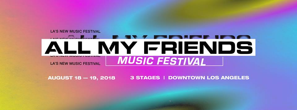 All My Friends Announces Headliners for Inaugural Fest | Relentless Beats