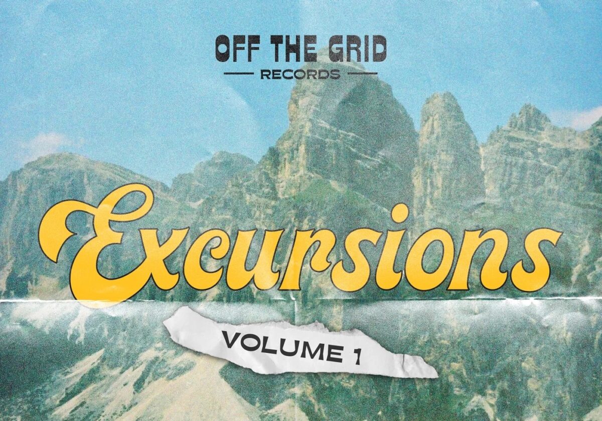 We’re Going Off The Grid With ‘Excursions Volume 1’ | Relentless Beats